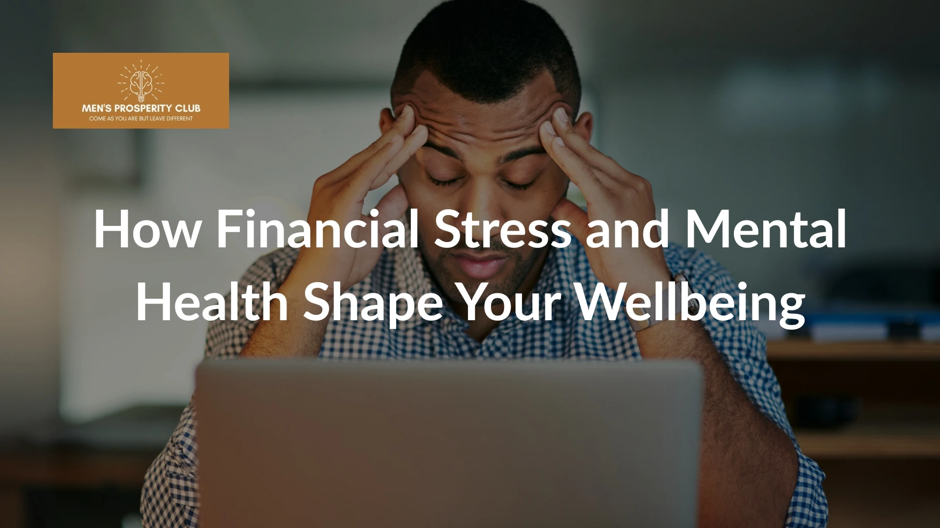 How Financial Stress and Mental Health Shape Your Wellbeing